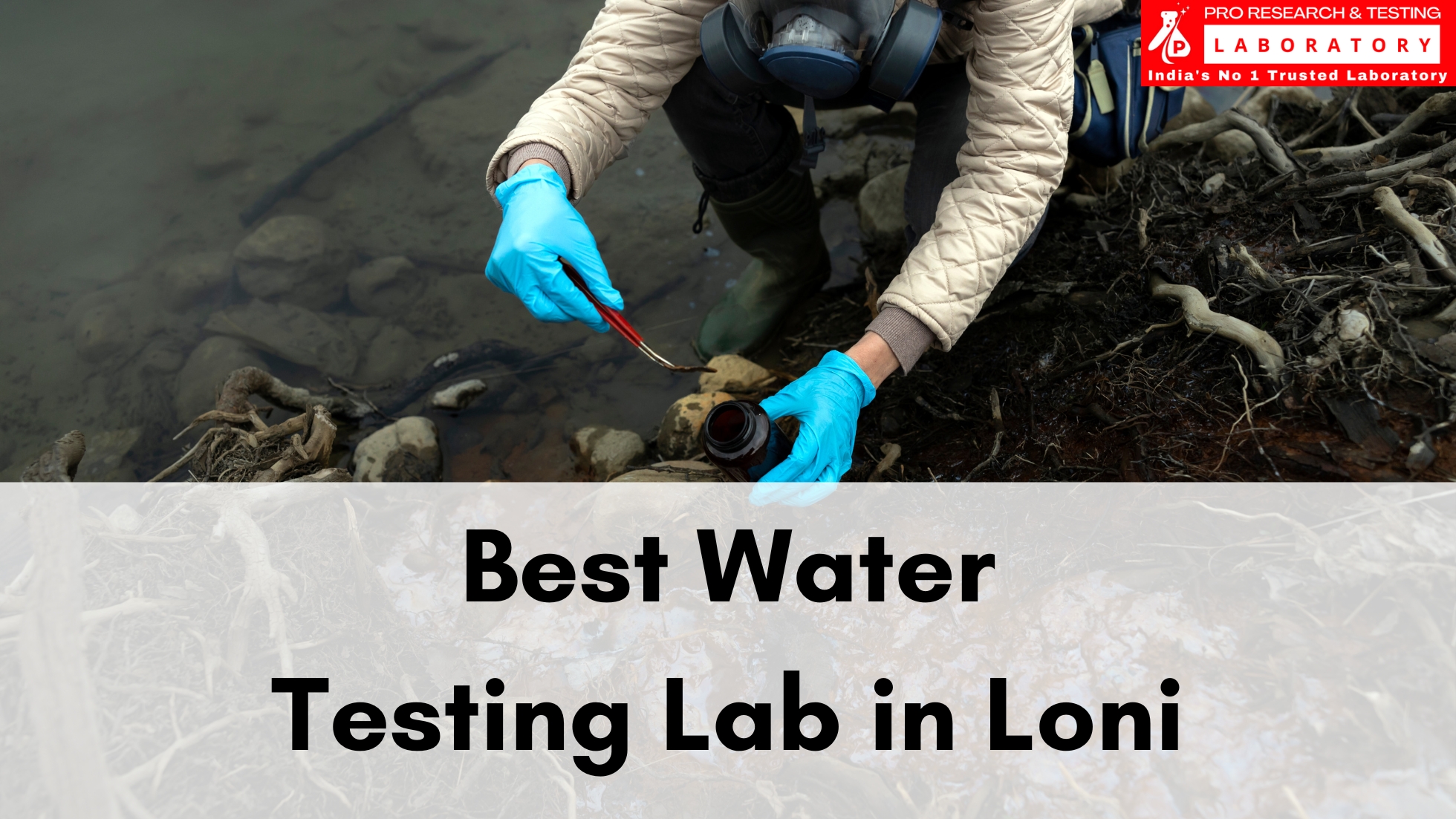 Best Water Testing Lab in Loni Ensure Total Water Safety